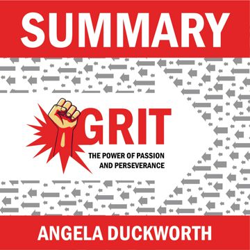 Summary of Grit: The Power of Passion and Perseverance. Angela Lee ...