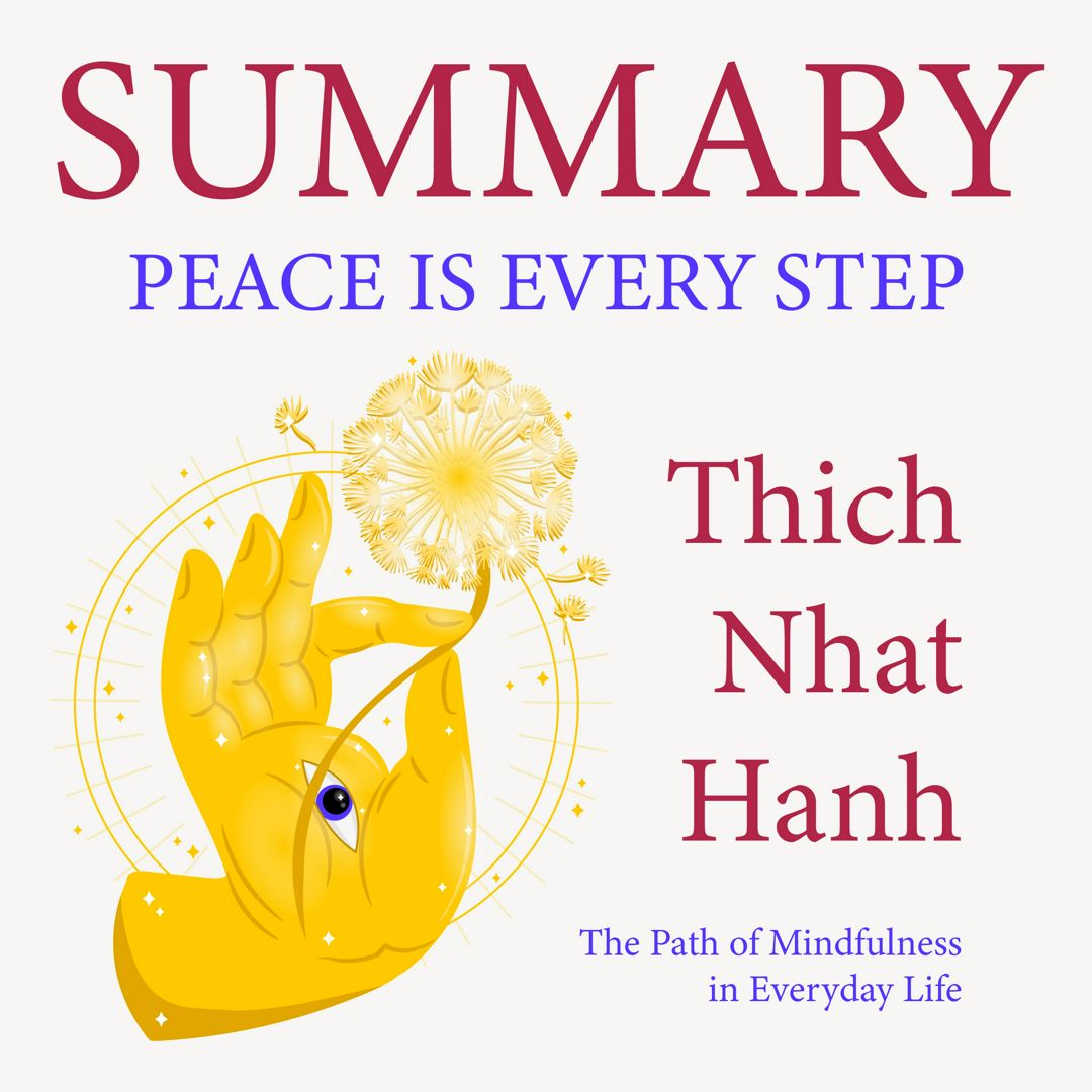 Summary – Peace Is Every Step: The Path of Mindfulness in Everyday Life ...