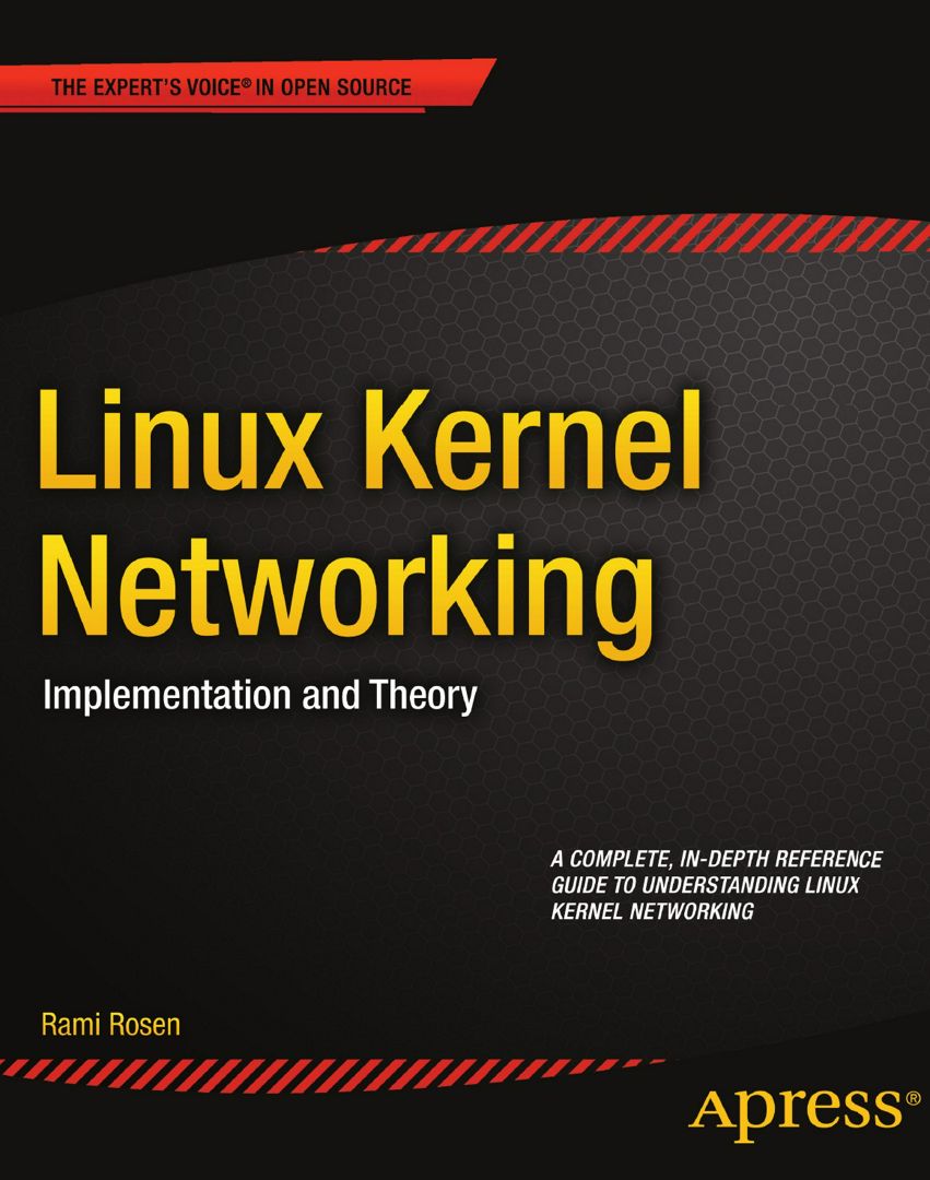 Linux Kernel Networking. Implementation and Theory - Rami Rosen - купить и читать онлайн ...