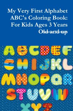 My Very First Alphabet ABC's Coloring Book. For Kids Ages 3 Years Old ...
