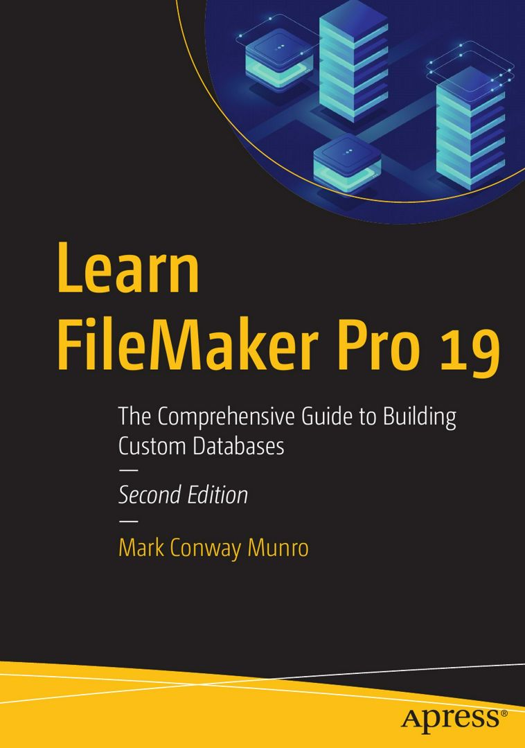 Learn FileMaker Pro 19. The Comprehensive Guide to Building Custom ...