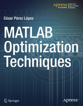 MATLAB Optimization Techniques - Cesar Lopez - купить и читать онлайн ...