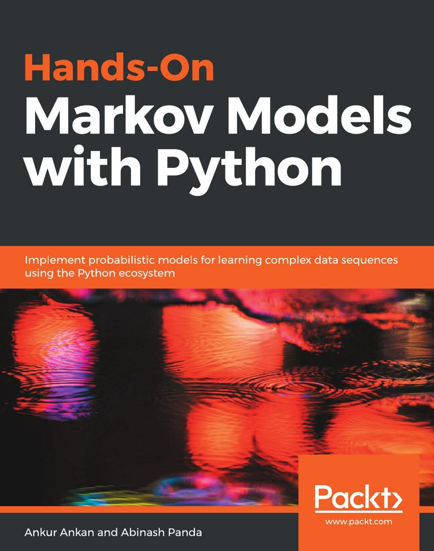 Hands-On Markov Models with Python - Ankur Ankan; Abinash Panda - купить и читать онлайн ...