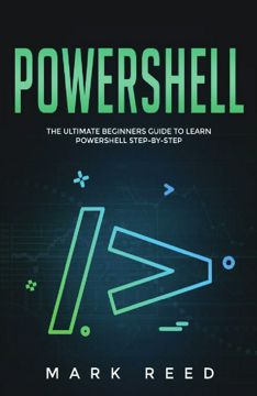 PowerShell. The Ultimate Beginners Guide to Learn PowerShell Step-By ...