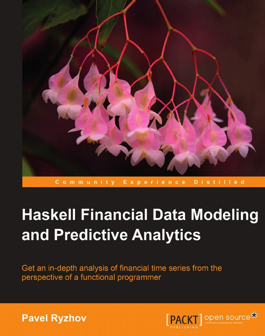 Haskell Financial Data Modeling and Predictive Analytics - Pavel Ryzhov - купить и читать онлайн ...