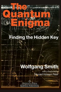 The Quantum Enigma. Finding the Hidden Key 3rd Edition - Wolfgang Smith ...