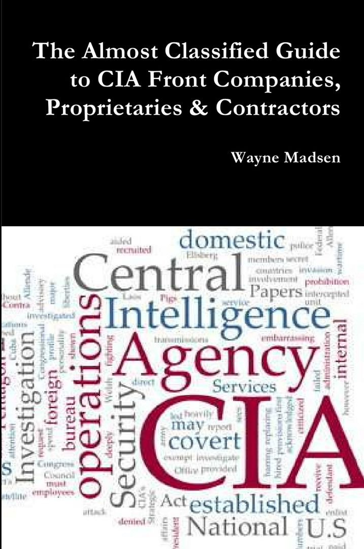 The Almost Classified Guide to CIA Front Companies, Proprietaries ...