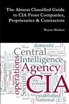 The Almost Classified Guide to CIA Front Companies, Proprietaries ...