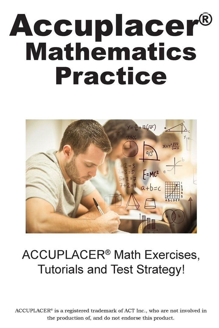 ACCUPLACER Mathematics Practice. Math Exercises, Tutorials and Multiple ...