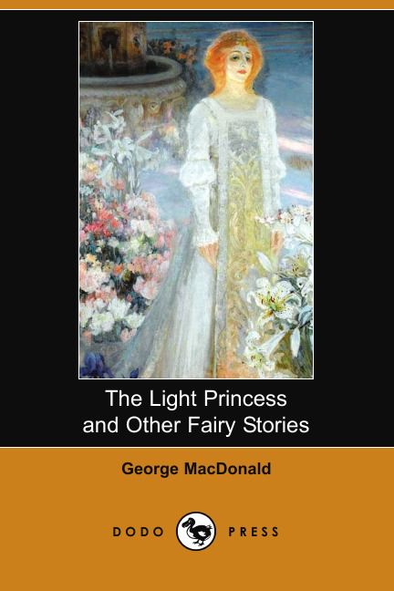 The Light Princess and Other Fairy Stories - MacDonald George - купить ...