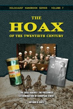 The Hoax of the Twentieth Century. The Case Against the Presumed ...