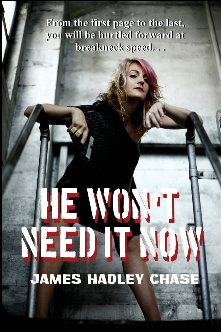 He Won't Need It Now - James Hadley Chase - купить и читать онлайн электронную книгу на ...
