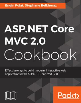 ASP.NET MVC Core 2.0 Cookbook - Engin Polat; Stephanen Belkheraz - купить и читать онлайн ...