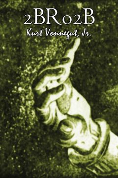 2br02b by Kurt Vonnegut, Science Fiction, Literary - Kurt Jr. Vonnegut ...