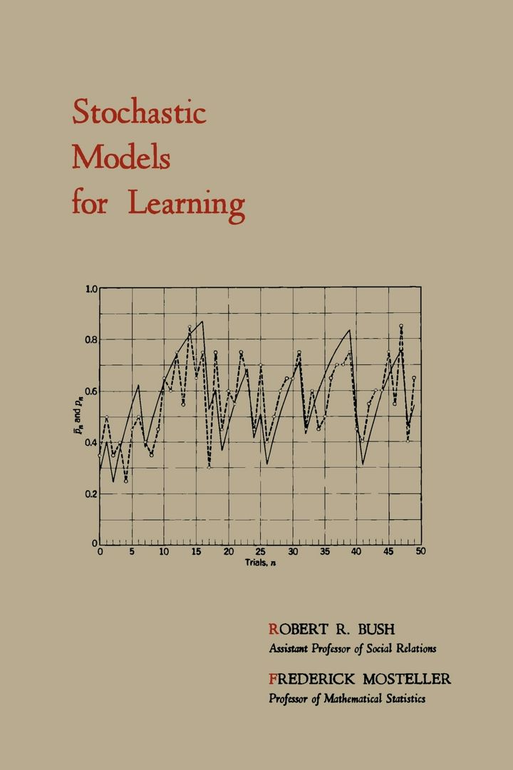 Stochastic Models for Learning - Robert R. Bush; Frederick Mosteller ...