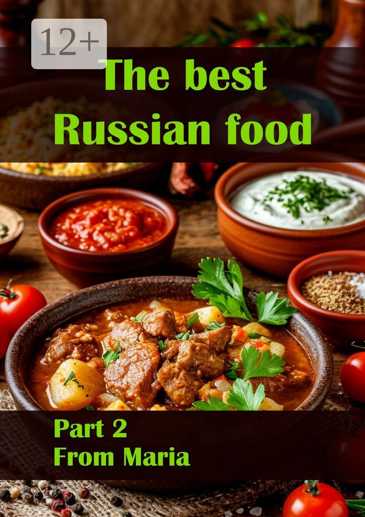 The best Russian food. Part 2 - From Maria - купить и читать онлайн ...
