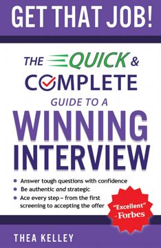 Get That Job!. The Quick and Complete Guide to a Winning Interview ...