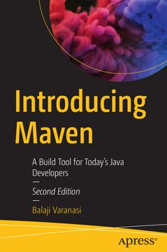 Introducing Maven. A Build Tool for Today's Java Developers - Balaji Varanasi - купить и читать ...