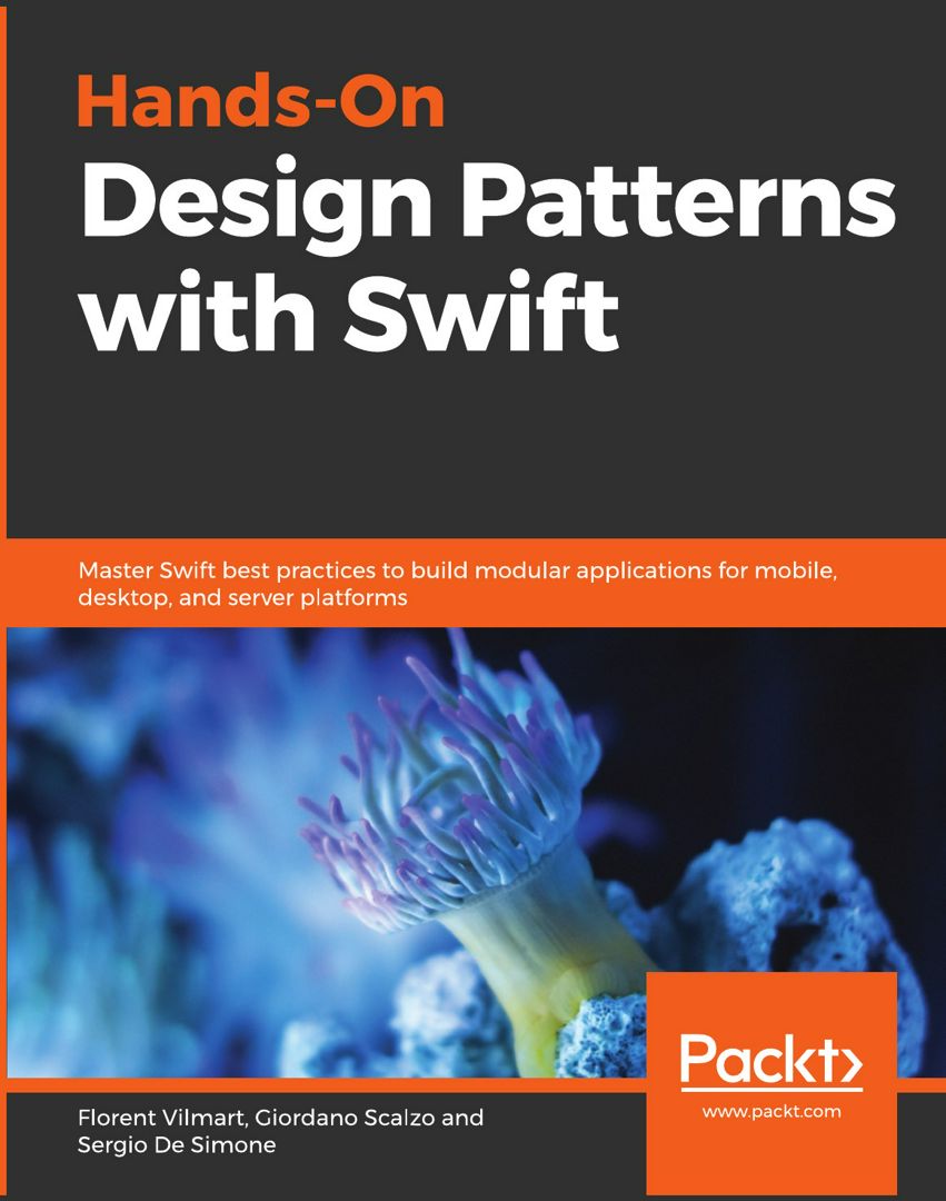 Hands-On Design Patterns with Swift - Florent Vilmart; sergio de simone; Giordano Scalzo ...