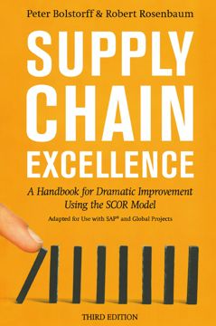Supply Chain Excellence. A Handbook for Dramatic Improvement Using the ...