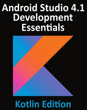 Android Studio 4.1 Development Essentials - Kotlin Edition. Developing ...