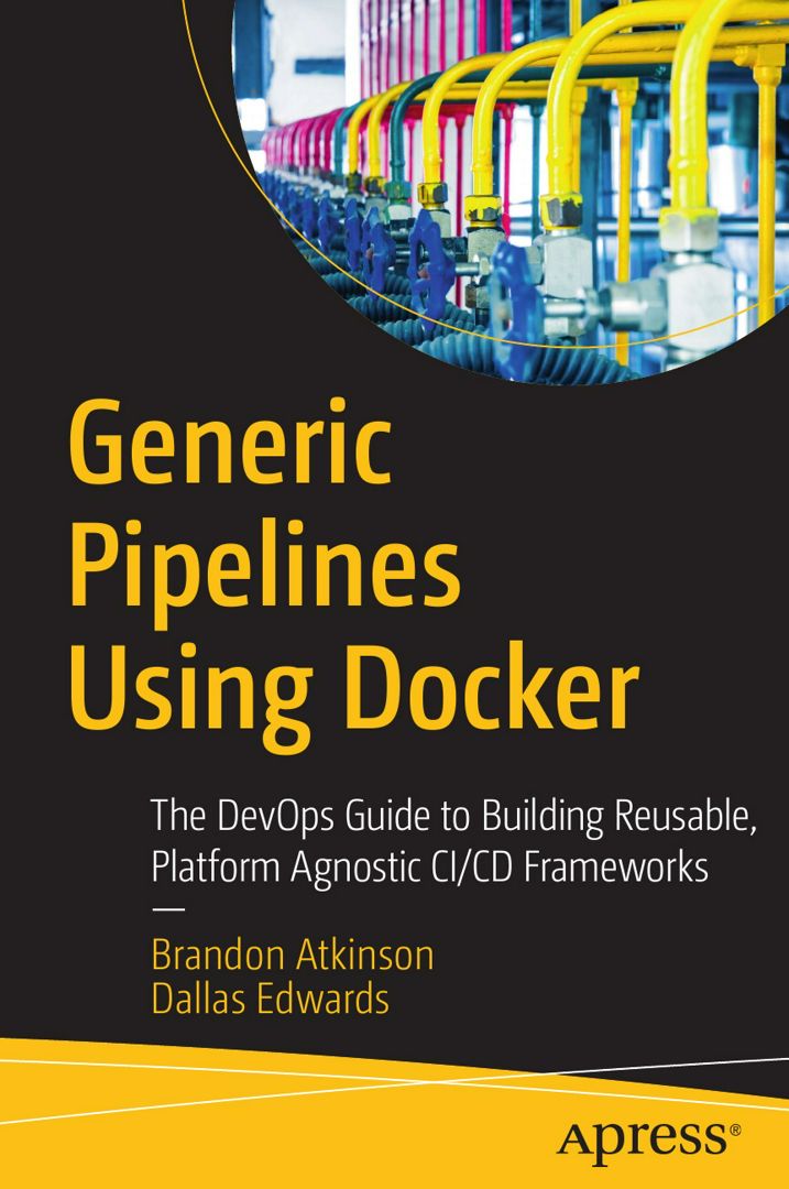 Generic Pipelines Using Docker The Devops Guide To Building Reusable