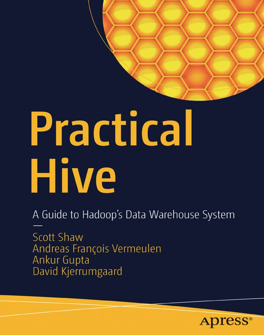Practical Hive. A Guide to Hadoop's Data Warehouse System - Scott Shaw ...