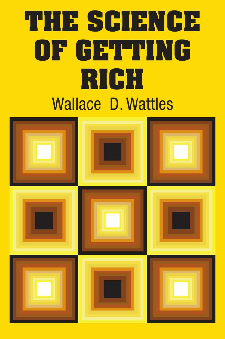 The Science of Getting Rich - Wallace D. Wattles - купить и читать ...