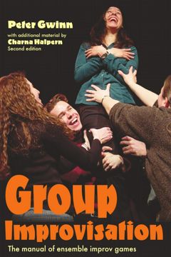 Group Improvisation. The Manual of Ensemble Improv Games - Peter Gwinn ...