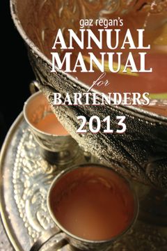 Gaz Regan's Annual Manual for Bartenders 2013 - Regan Gary - купить и ...