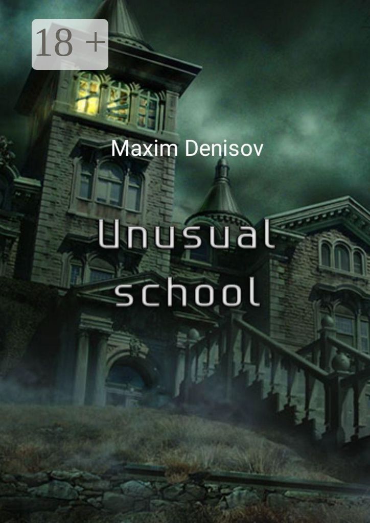 Unusual school - Maxim Denisov - купить и читать онлайн электронную ...