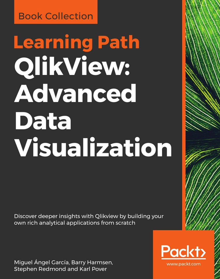 QlikView. Advanced Data Visualization - Miguel Ángel García; Barry Harmsen; Stephen Redmond ...