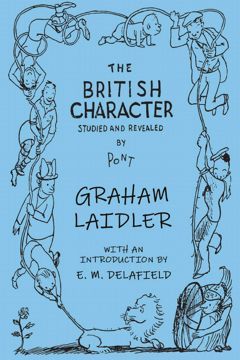 The British Character - Studied and Revealed - Graham Laidler; E. M ...