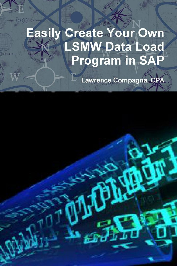Easily Create Your Own LSMW Data Load Program in SAP - Lawrence ...