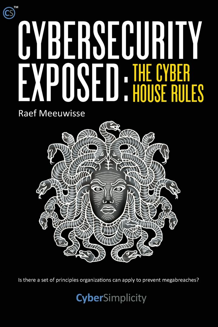 Cybersecurity Exposed. The Cyber House Rules - Raef Meeuwisse - купить ...