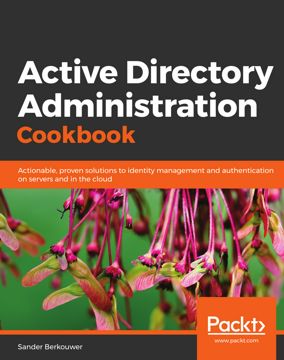 Active Directory Administration Cookbook - Sander Berkouwer - купить и читать онлайн электронную ...