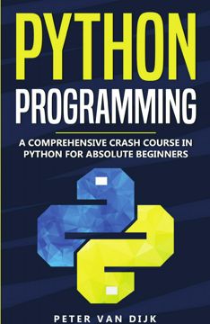 Python Programming. A Comprehensive Crash Course in Python Language for ...