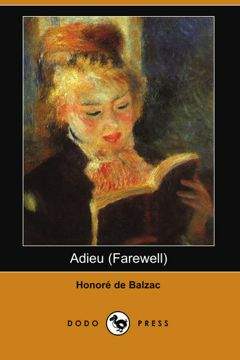 Adieu - Honore De Balzac; Katharine Prescott Wormeley - купить и читать ...