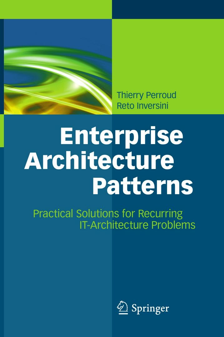 Enterprise Architecture Patterns. Practical Solutions for Recurring IT ...