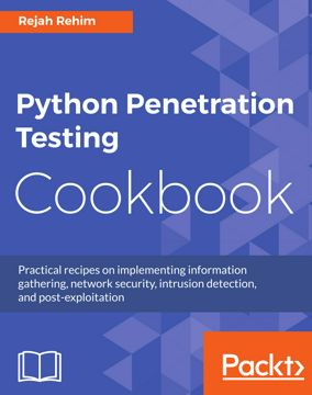 Python Penetration Testing Cookbook - Rejah Rehim - купить и читать ...