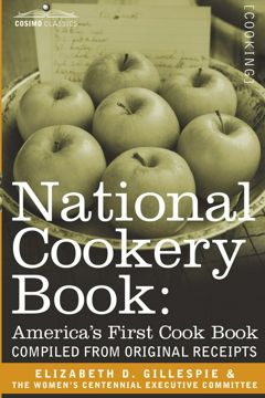 National Cookery Book. America's First Cook Book - Compiled from ...