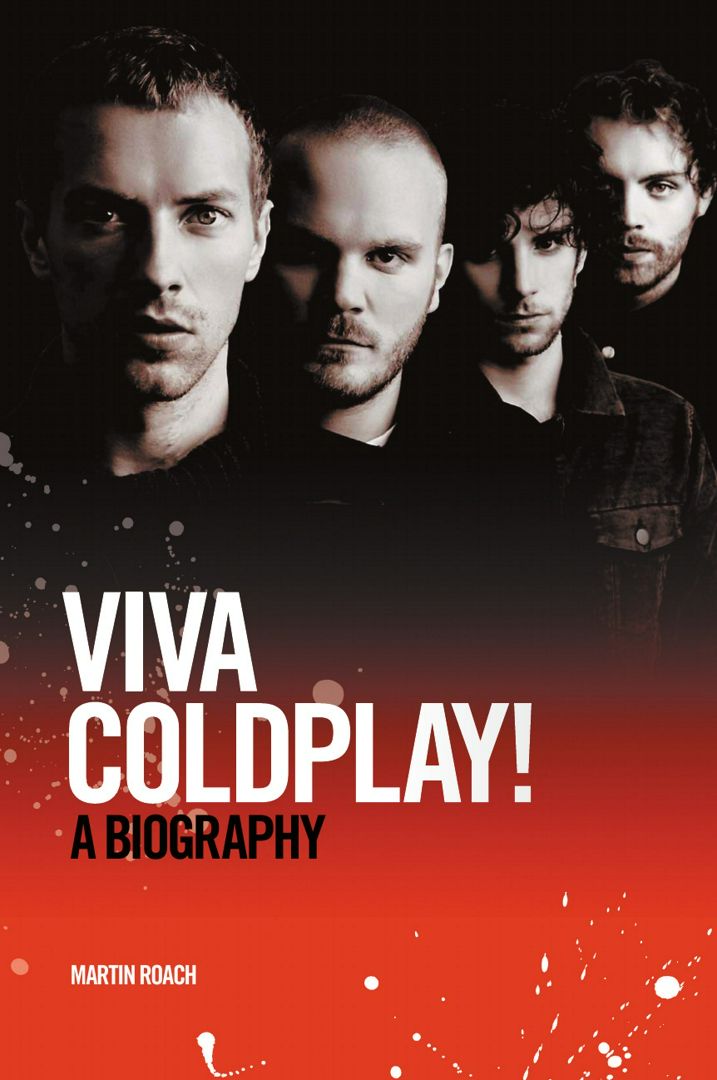 Viva Coldplay!. A Biography - Martin Roach - купить и читать онлайн электронную книгу на ...