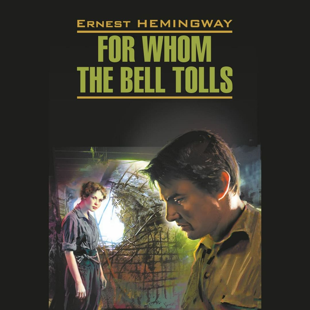 For whom the bell tolls. По ком звонит колокол - Эрнест Хемингуэй ...