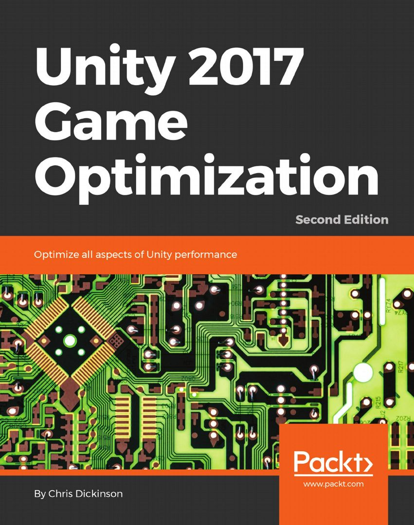 Unity 2017 Game Optimization, Second Edition - Chris Dickinson - купить и читать онлайн ...