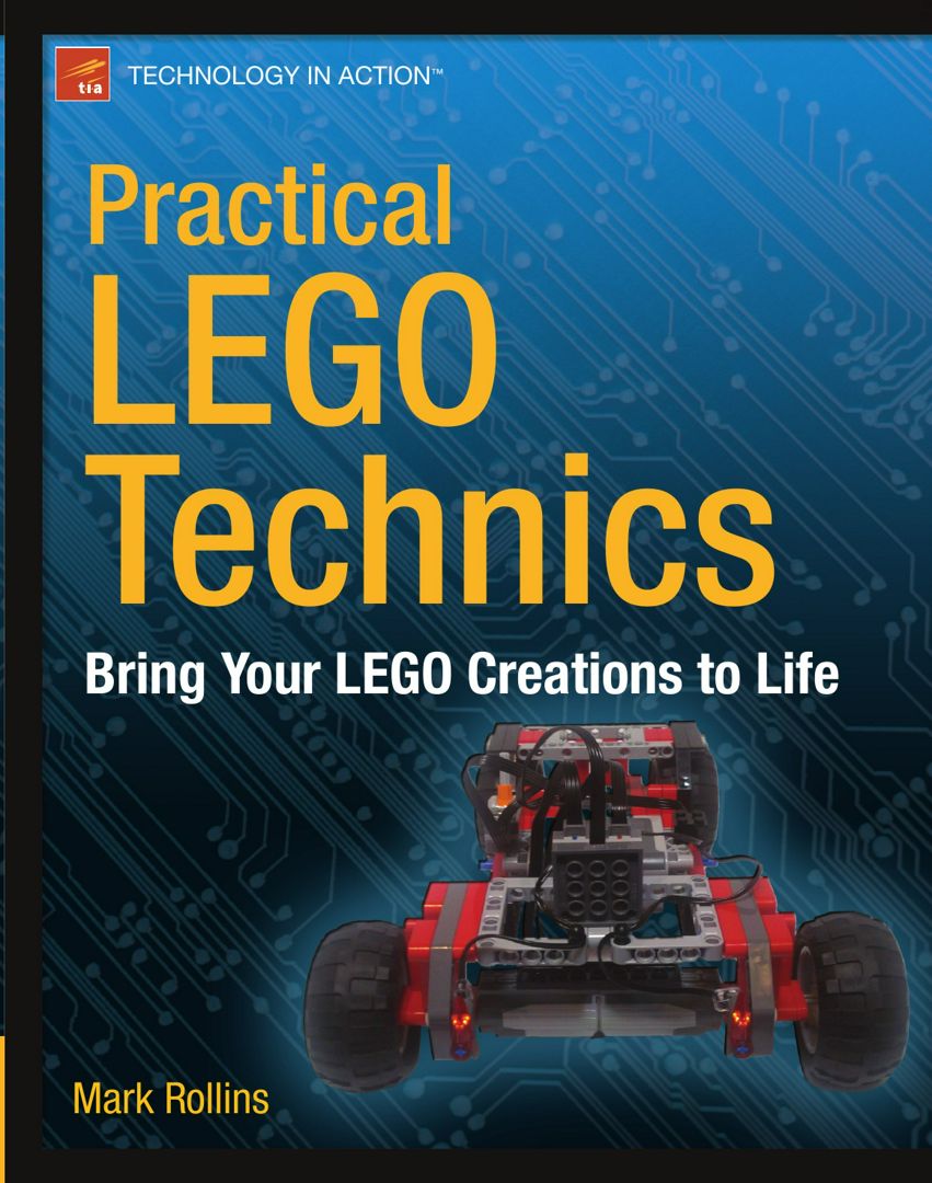 Practical LEGO Technics. Bring Your LEGO Creations to Life - Mark Rollins - купить и читать ...