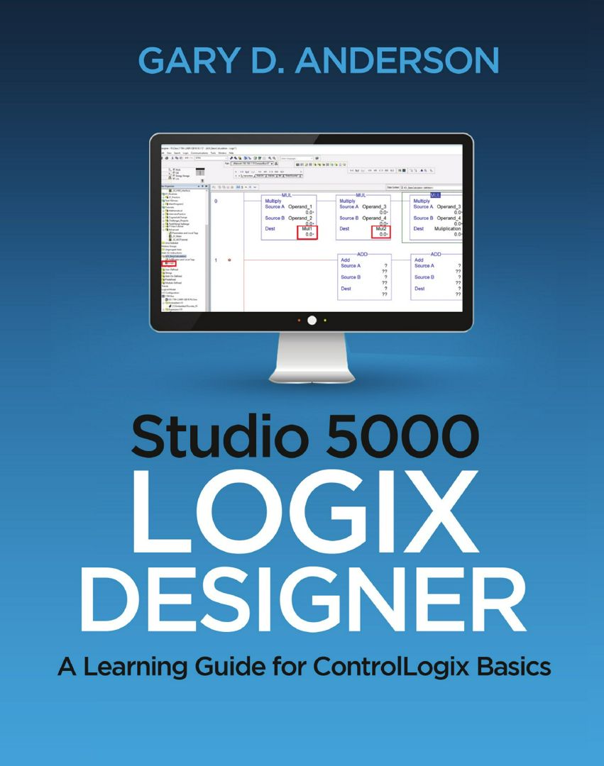 Studio 5000 Logix Designer. A Learning Guide for ControlLogix Basics ...