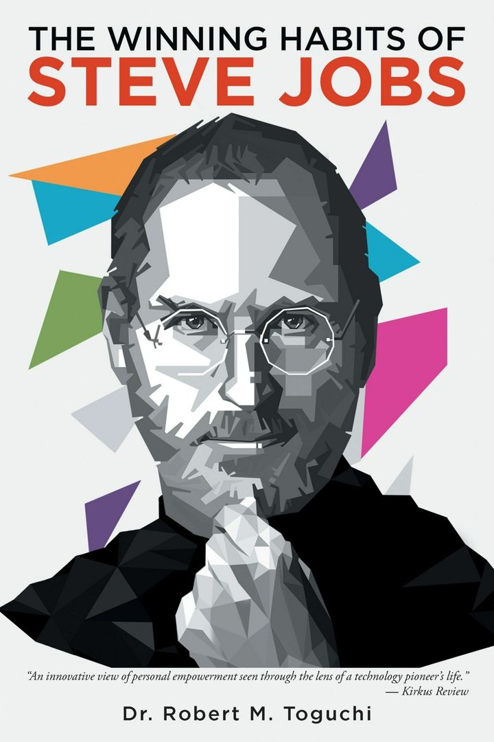 The Winning Habits of Steve Jobs - Dr. Robert Toguchi - купить и читать ...