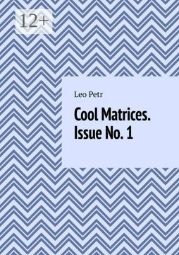 Cool Matrices. Issue No. 1 - Leo Petr - купить и читать онлайн ...